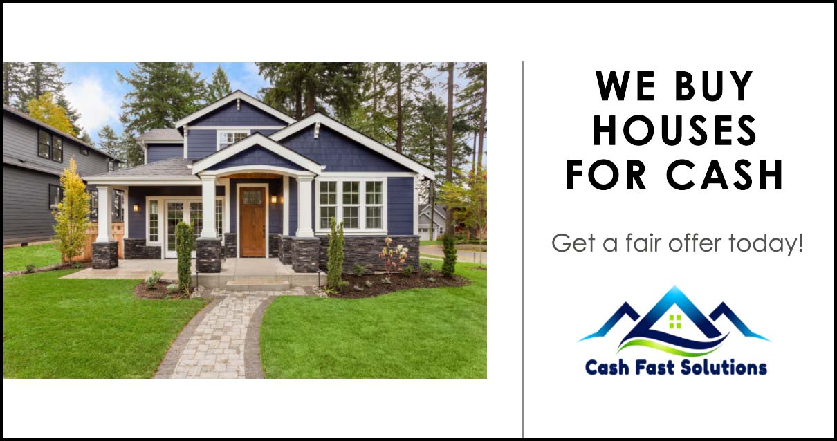 Cash Fast Solutions - We Will Buy Your House - Cash